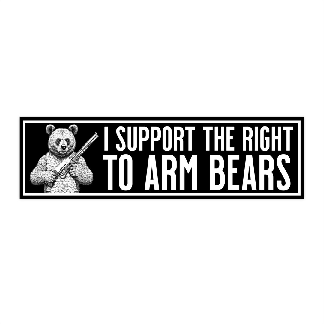Funny Car Stickers, I Support the Right to Arm Bears Bumper Sticker ...