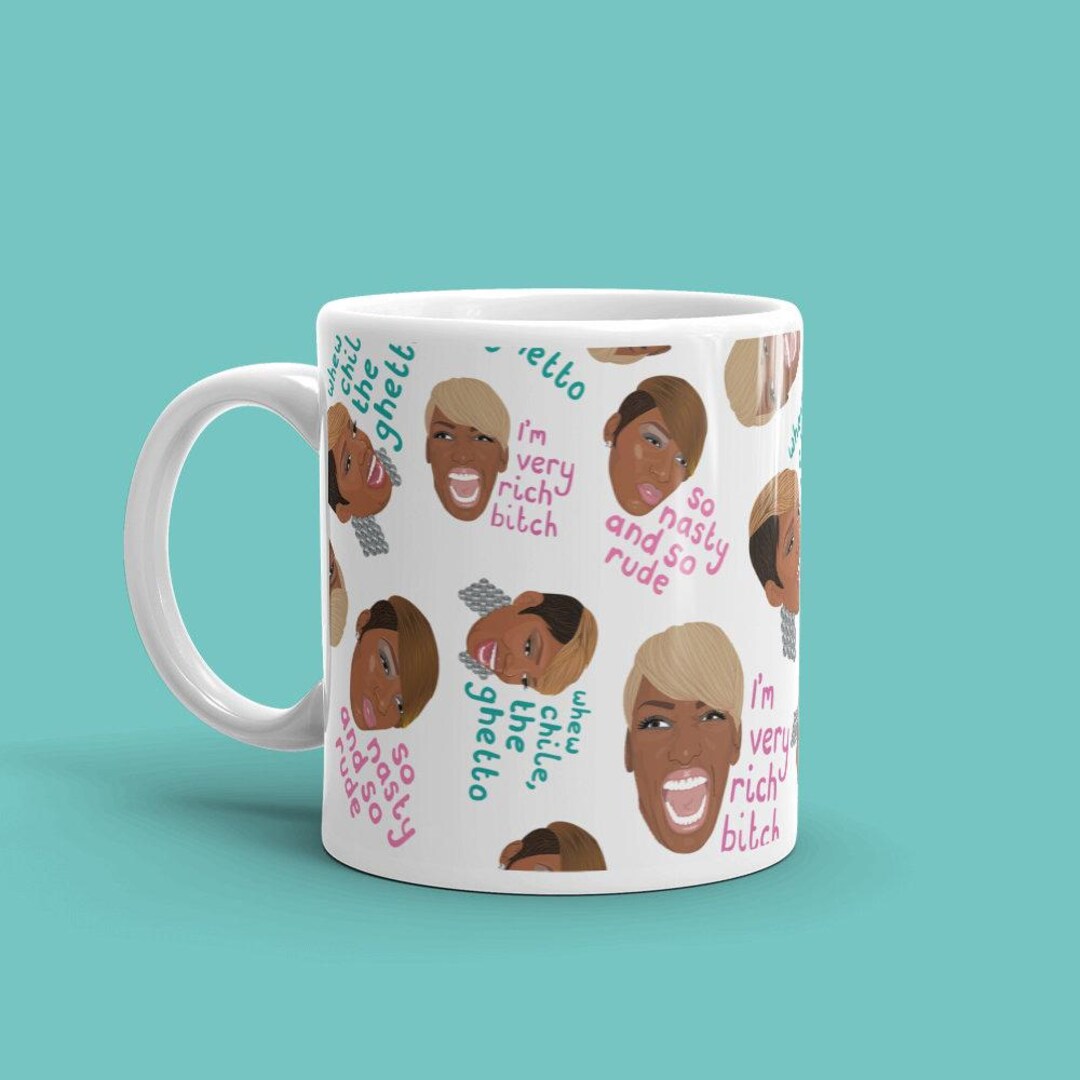 RHOA Mug - Nene Leakes - Best Funny Quotes - Real Housewives of Atlanta ...
