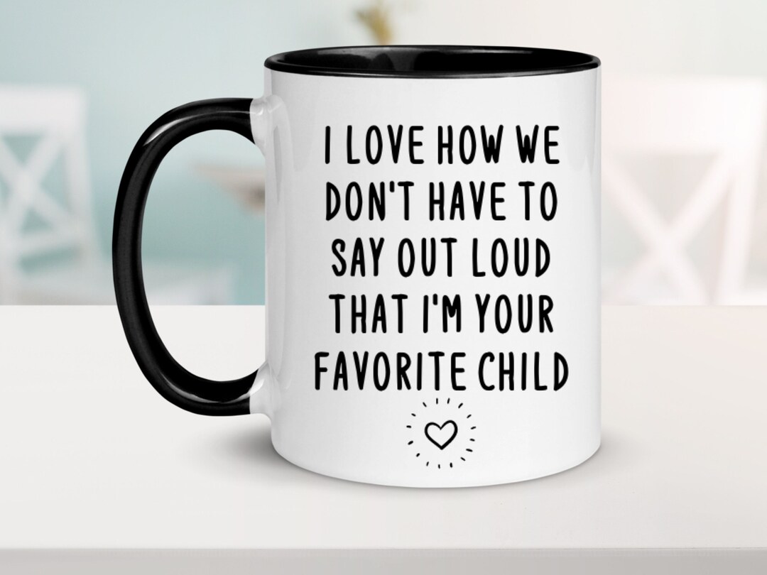 Funny Parent Coffee Mug: Favorite Child Gift From Son or Daughter - Etsy