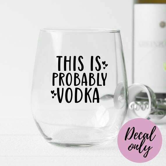 This is probably vodka decal DECAL ONLY Design for wine | Etsy
