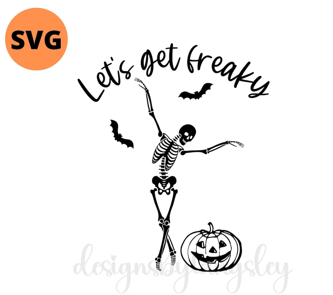 Let's Get Freaky Halloween SVG With Skeleton, Bats and Jack-o-lantern ...