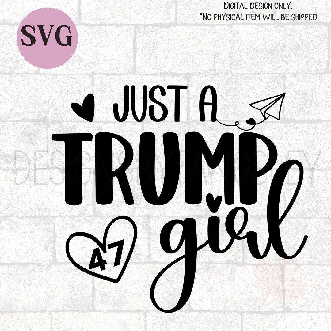Just a Trump Girl SVG, Republican Cut File for Cricut and Silhouette ...