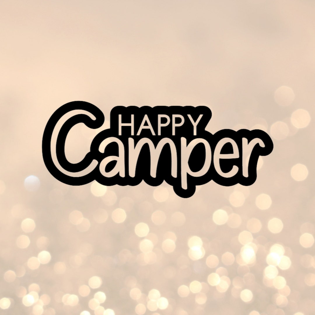 Happy Camper Svg Cut File For Cricut And Silhouette Vector Etsy
