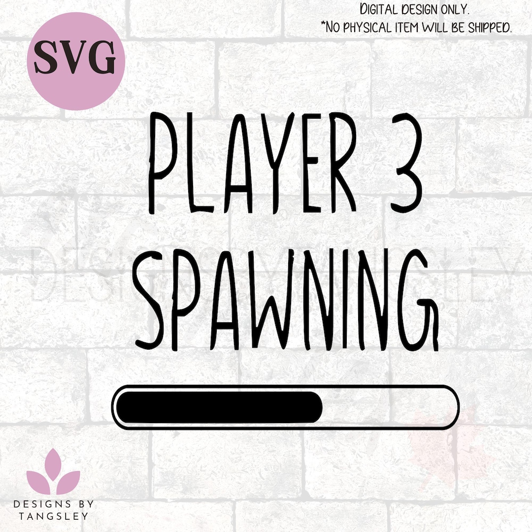 Player 3 Spawning SVG for Baby Announcement, Vector Image, Cut File for ...