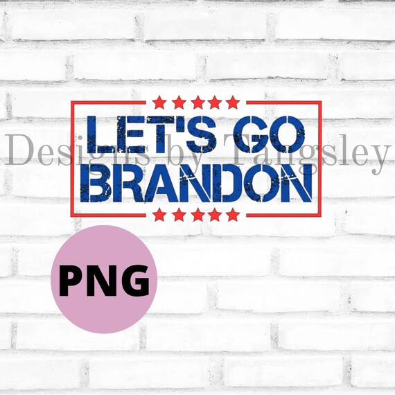 Let's Go Brandon PNG Digital Download Funny Political - Etsy