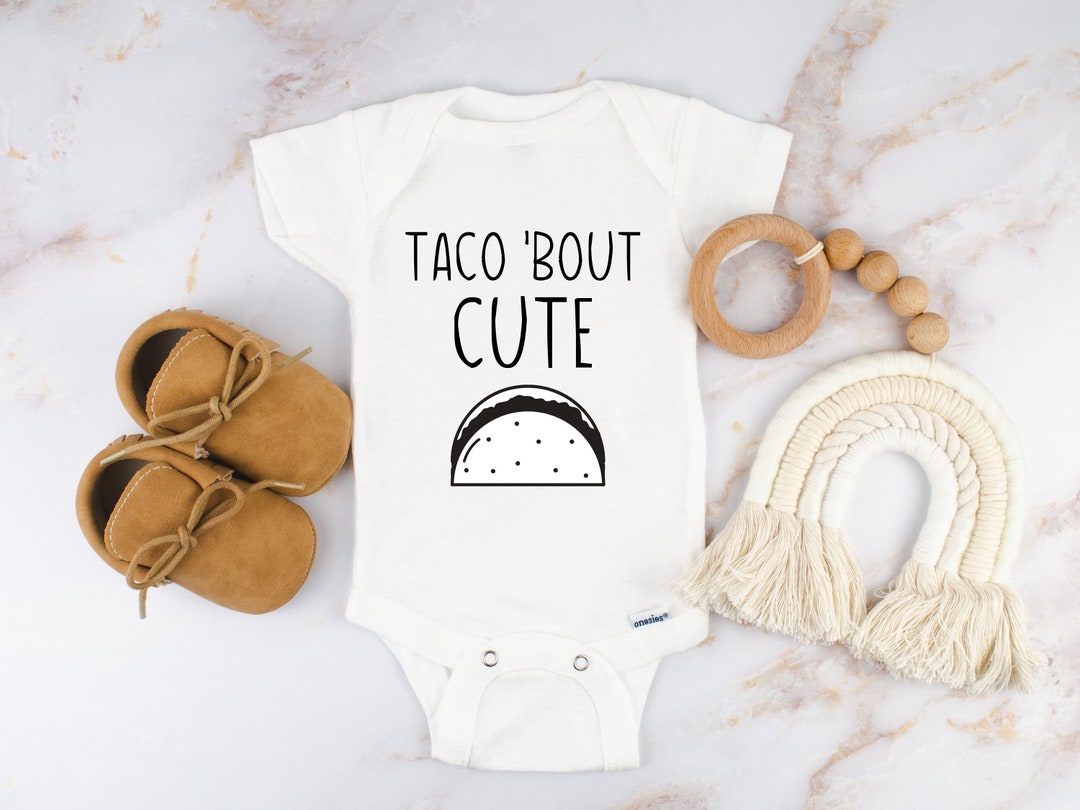 Funny Taco Baby Outfit | “taco ’bout Cute” Bodysuit | Gender Neutral ...