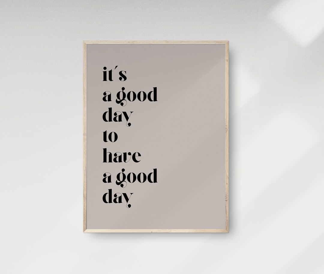 It's a Good Day to Have a Good Day Typography Wall Art, Positive Quote ...