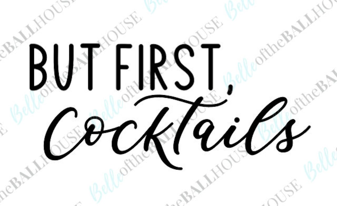 But First, Cocktails Instant Download SVG JPEG PNG - Etsy