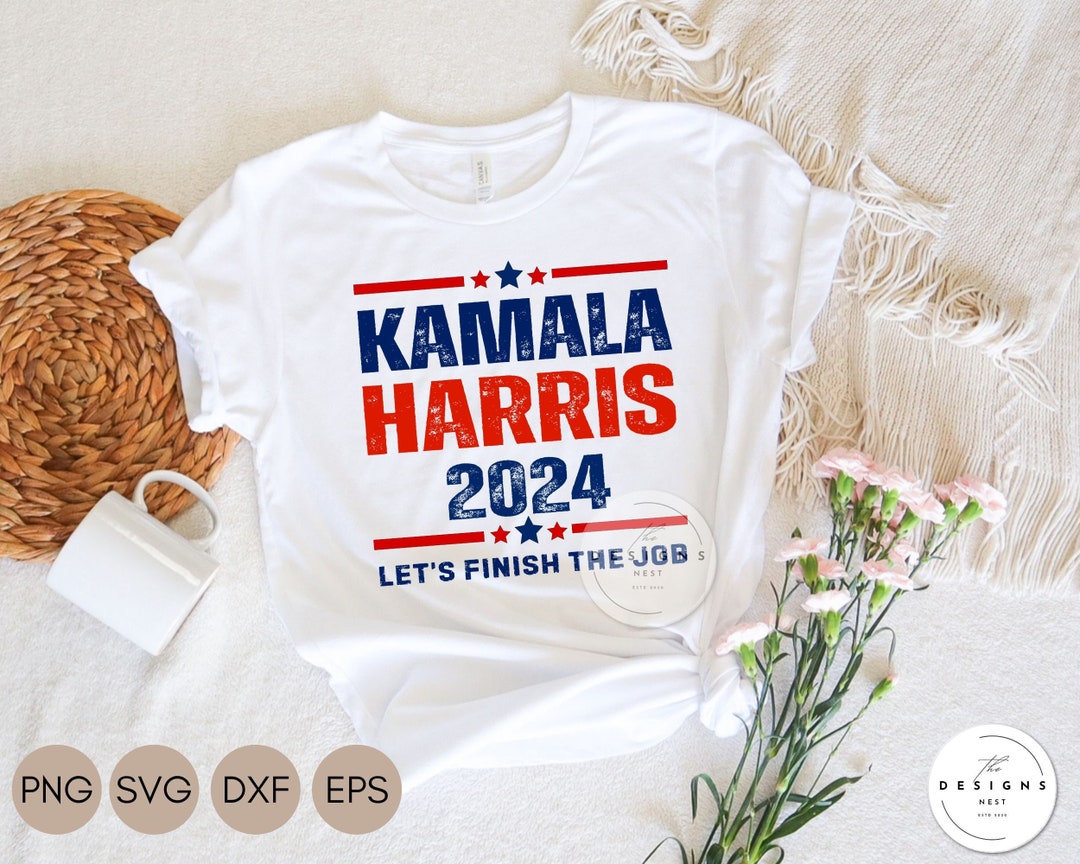 Kamala Harris Let's Finish the Job Png Svg , Kamala Harris President ...