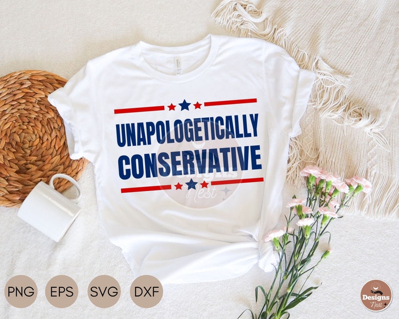Unapologetically Conservative SVG, PNG, JPG, Conservative Shirt Design ...