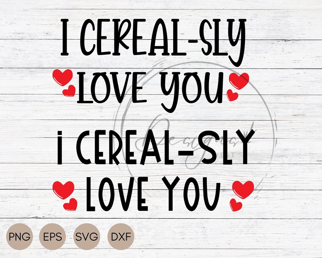 I Cereal-sly Love You SVG, I Cerealsly Love You, Cereal Valentine's Day ...