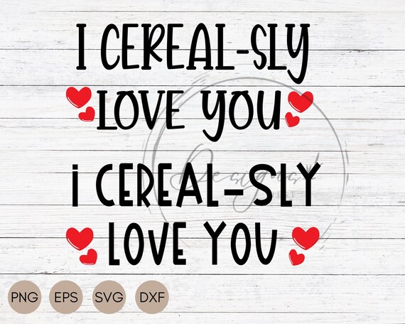 I Cereal-sly Love You SVG I Cerealsly Love You Cereal | Etsy