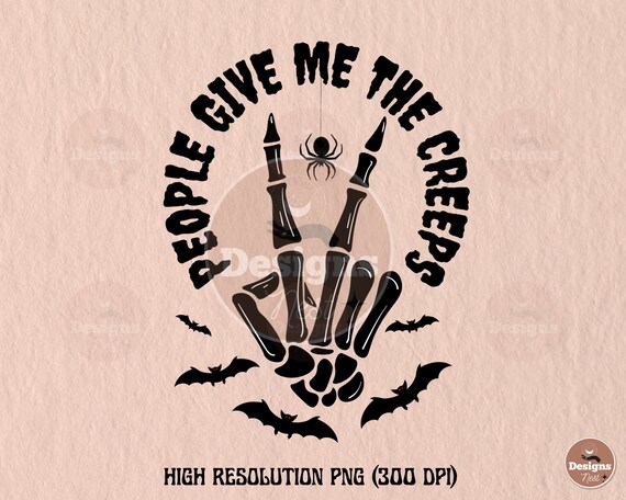 People Give Me the Creeps PNG Design Halloween Sublimation - Etsy