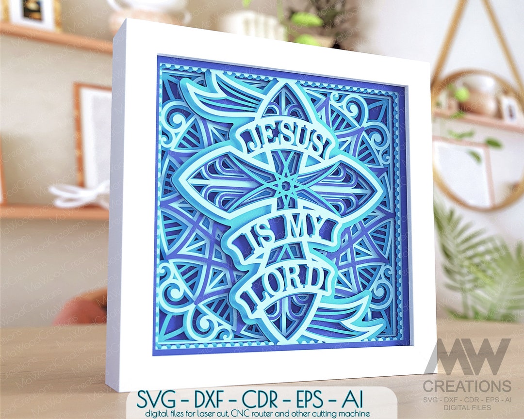 Layered Cross Svg Dxf, Jesus is My Lord SVG, Multi Layer Shadow Box ...