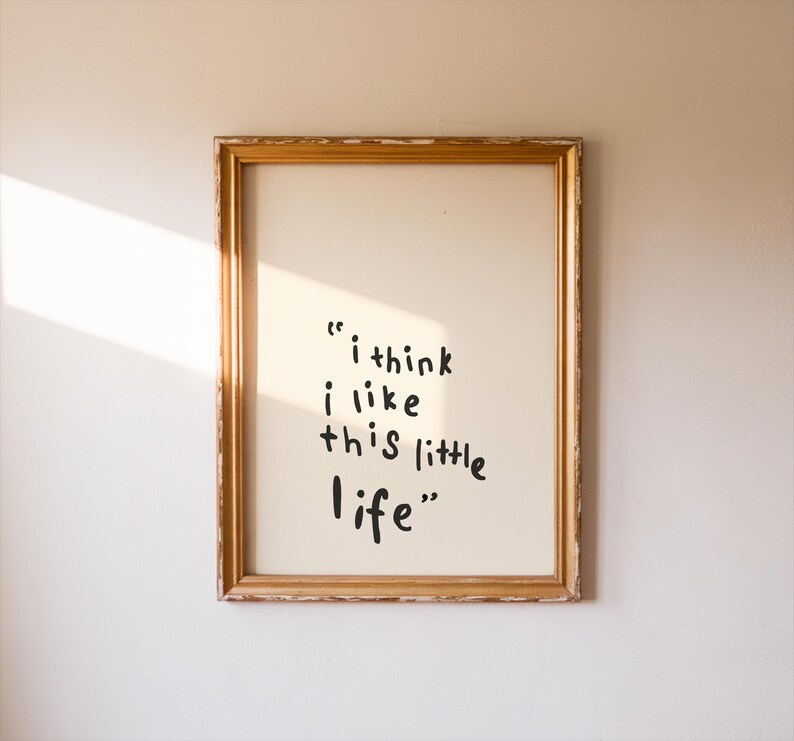 Trendy Quote Print: 'I Think I Like This Little Life' Minimalist Art ...