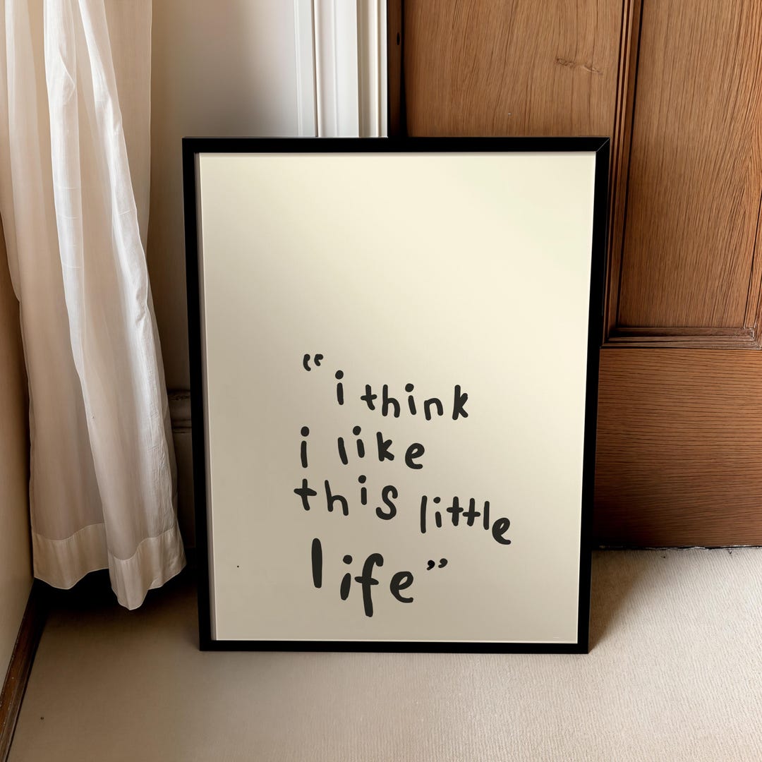 Trendy Quote Print: 'I Think I Like This Little Life' Minimalist Art ...