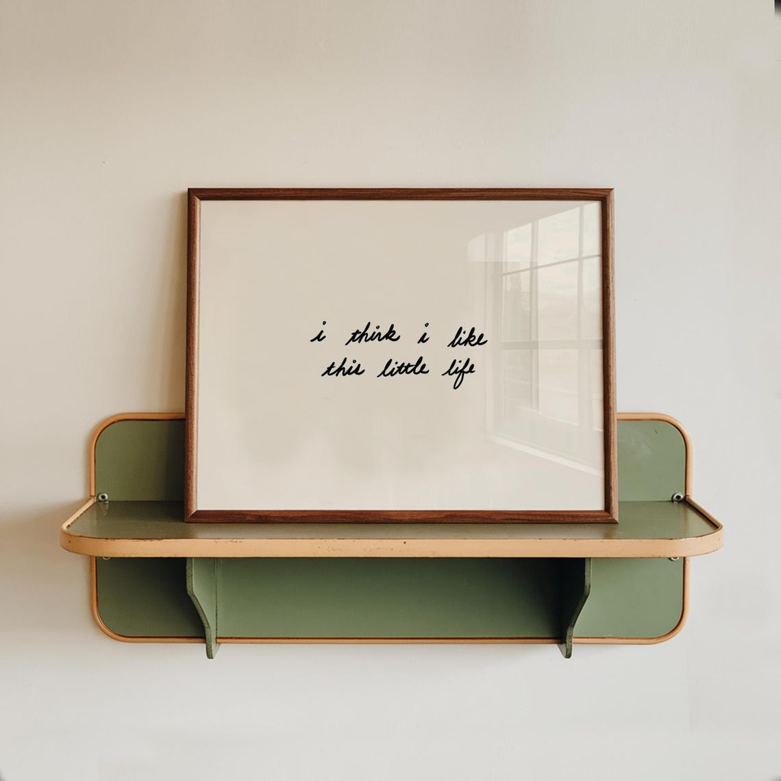 Typography Art Print: I Think I Like This Little Life (digital Download ...