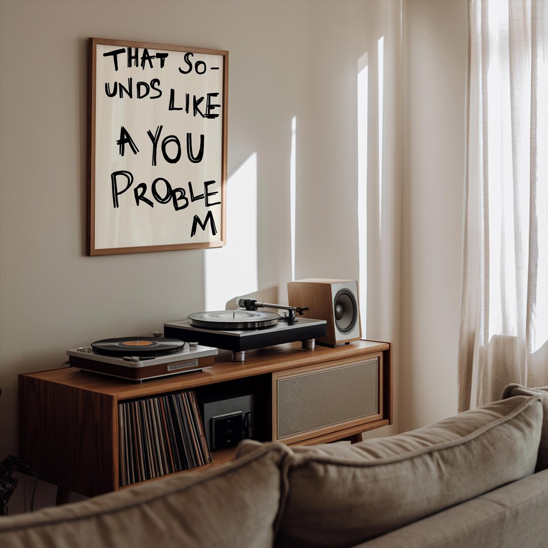 Funny 'that Sounds Like A You Problem' Print: Minimalist Neutral Wall ...