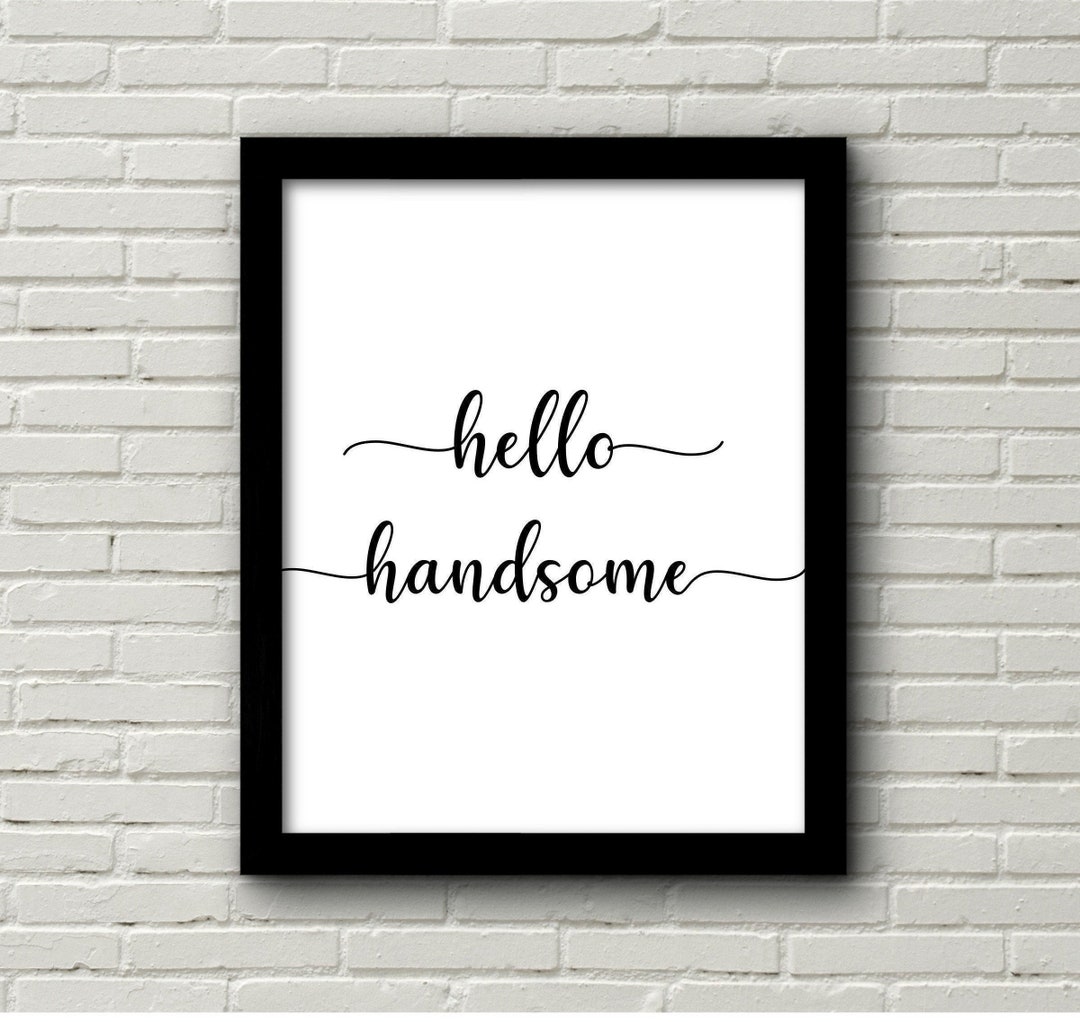 Hello Handsome Printable, Wall Art Printable, Bedroom Wall Art ...