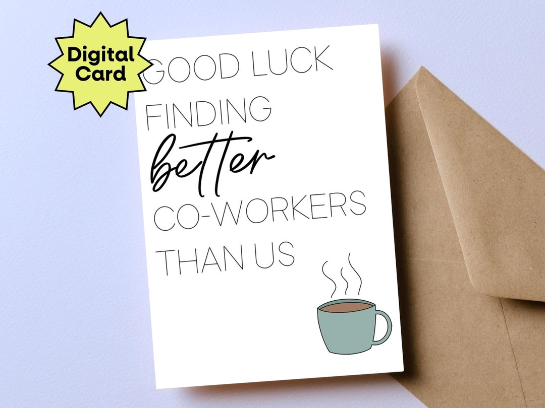 Funny Goodbye Card: Good Luck Finding Better Co-workers (digital ...