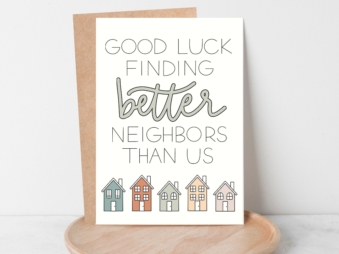 Funny Moving Away Card: Good Luck Finding Better Neighbors - Etsy