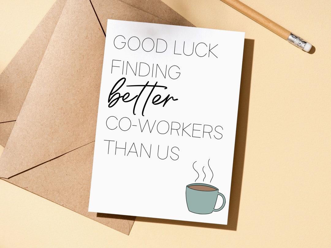 Congrats New Job Card, Good Luck Finding Better Co-workers Than Us Card ...