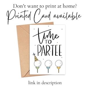 Printable 5x7 Card Time to Partee, Golf Birthday Card, Golf Gift for ...