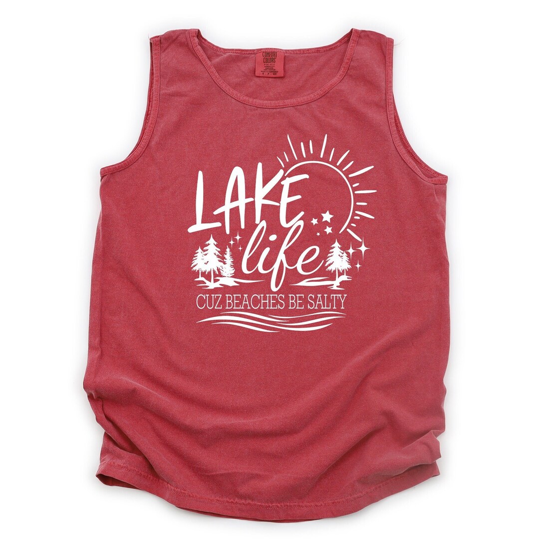 Lake Summer Tank Top, Lake Life Cuz Beaches Be Salty, Lake Life Tank ...
