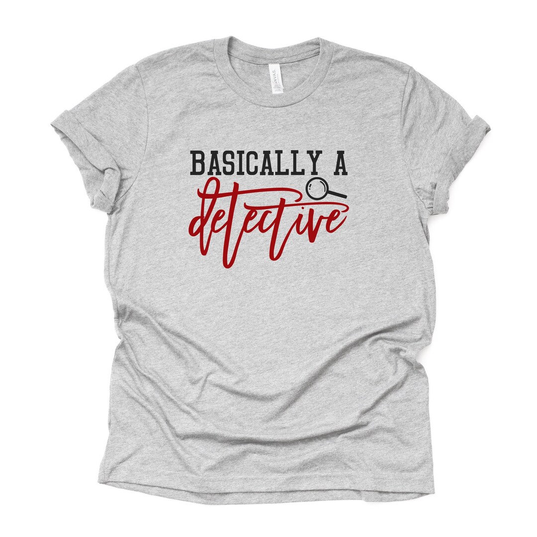 Crime Show Detective, Crime Show Fan, Fun Basically a Detective Design ...