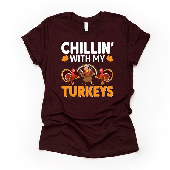 Thanksgiving Tee Chillin' With My Turkeys Design Family - Etsy