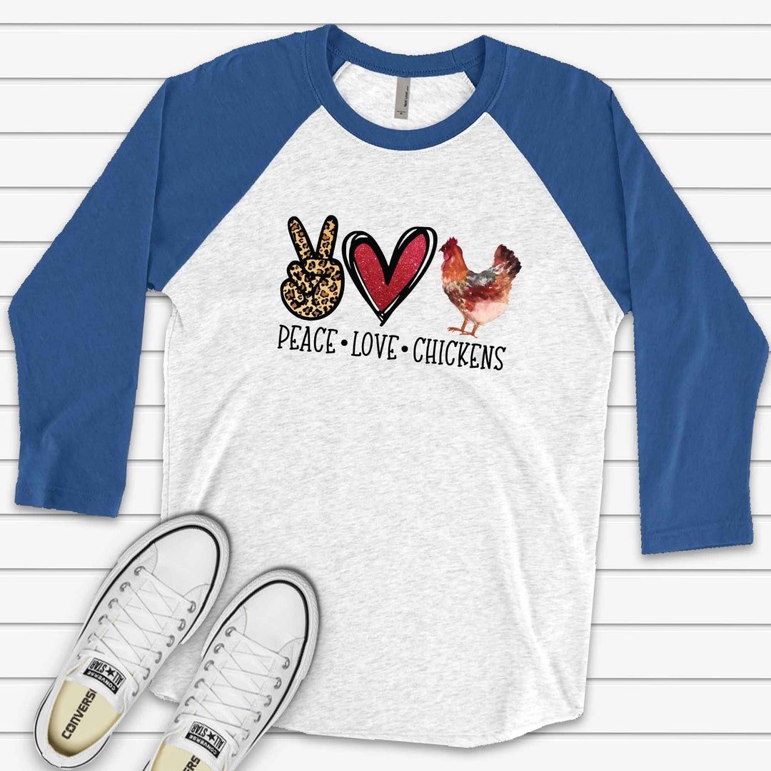 Chicken Raglan, PEACE LOVE CHICKENS, Chicken Mom, Love Chickens Design ...