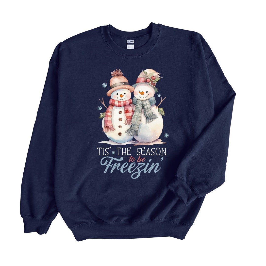 Christmas Sweatshirt, Tis the Season to Be Freezin Snowman, Snowgirls ...