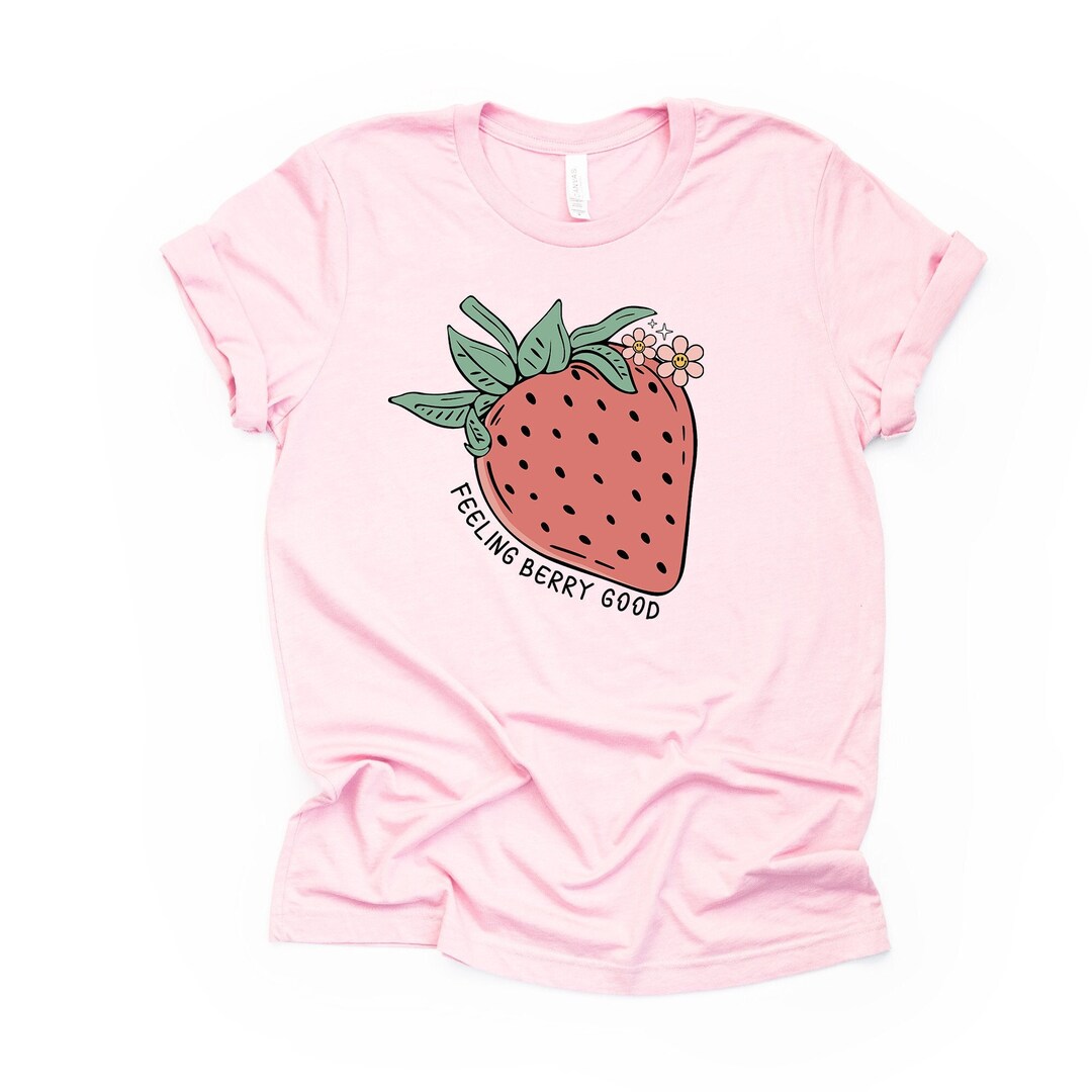 Strawberry Tee, Cute Feeling Berry Good, Cute Strawberry Design on ...