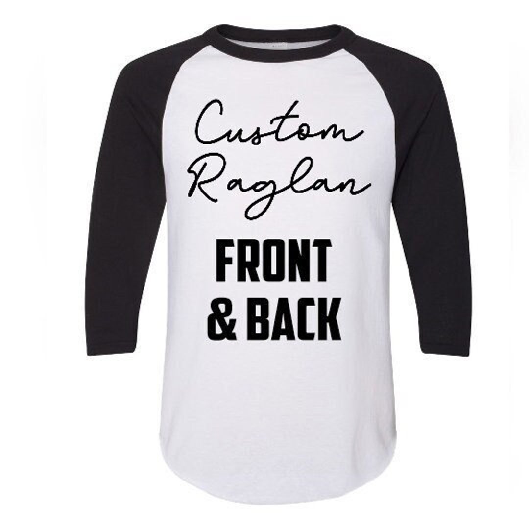 CUSTOM Raglan, Custom FRONT & BACK Design on Raglan, Personalized ...