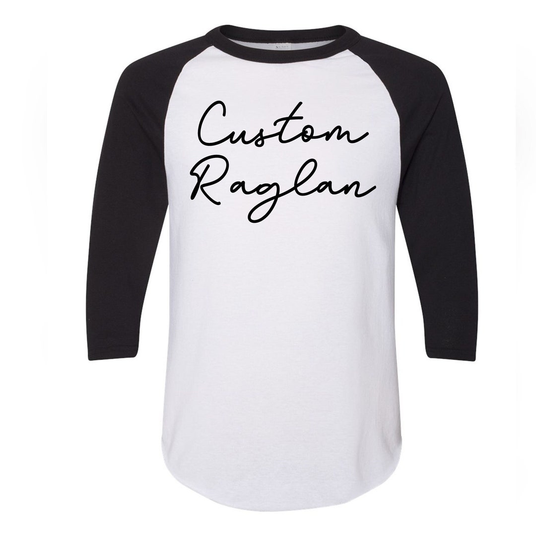 CUSTOM Raglan, Custom Design on Raglan, Personalized Design on Premium ...