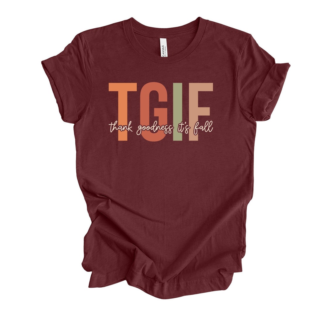 Fall Tee,tgif, Thank Goodness It's Fall, TGIF Fall Design on Premium ...