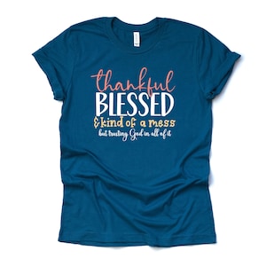 Thankful Tee: Blessed & Kind of Mess - Unisex Bella Canvas Shirt - Etsy