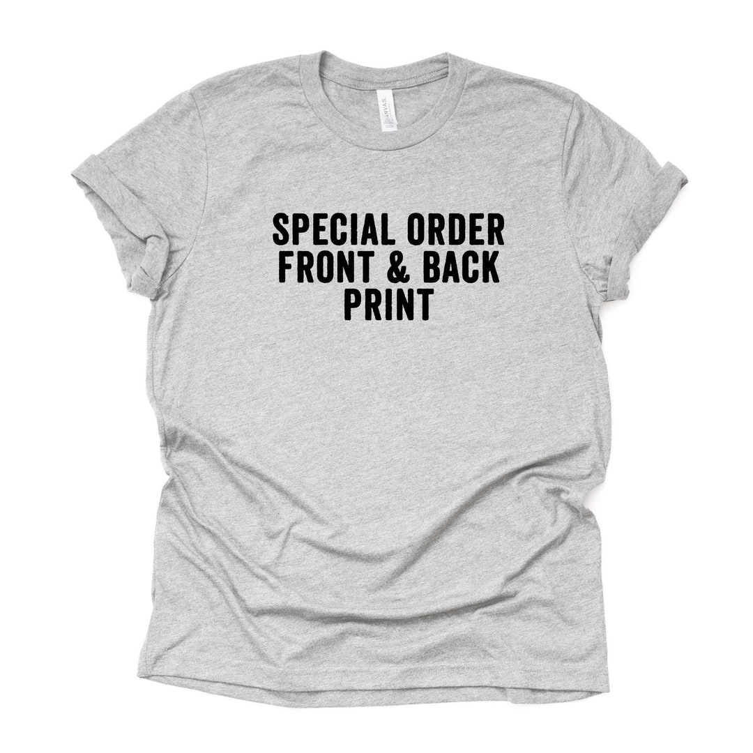 Custom Shirt With Front & Back Print Design on Premium Unisex Tee, Plus ...