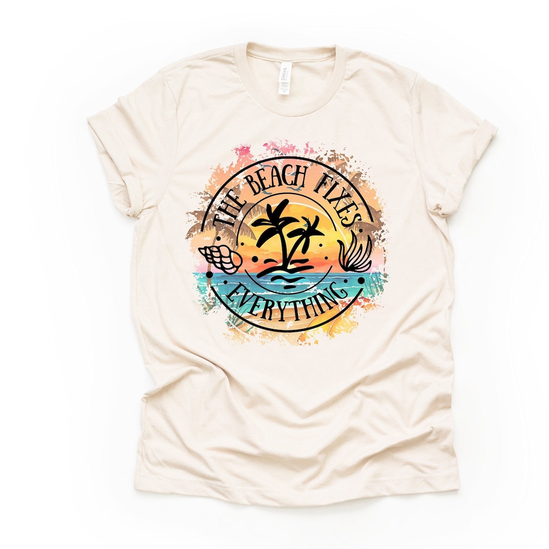 Summer Beach Tee, the Beach Fixes Everything, Cute Beach Vacation ...