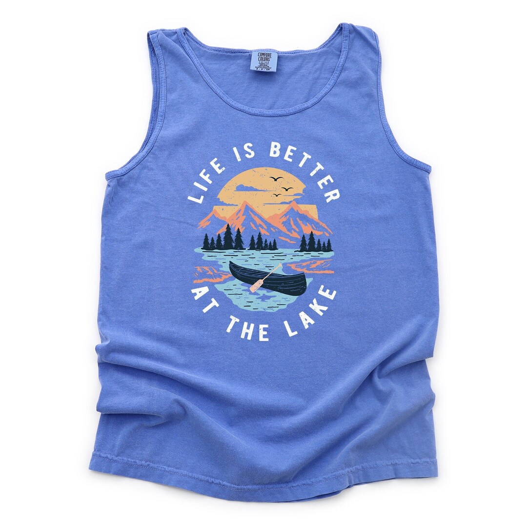 Lake Tank Top, Life is Better at the Lake Tank, Lake Vacation, Boating ...