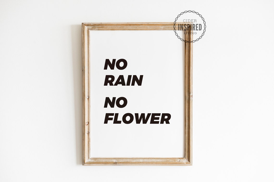 Printable Quote, No Rain No Flower, Printable Motivational Quotes ...