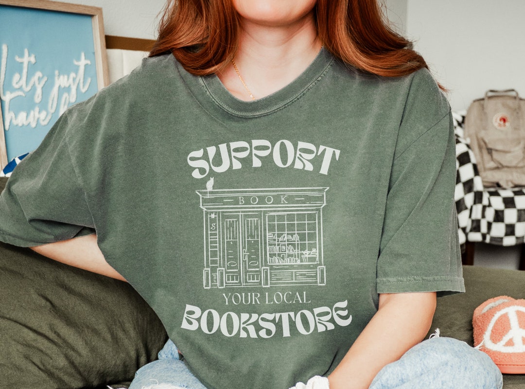 Support Your Local Bookstore Bookcore Shirt Book Lover Shirt Book Lover ...
