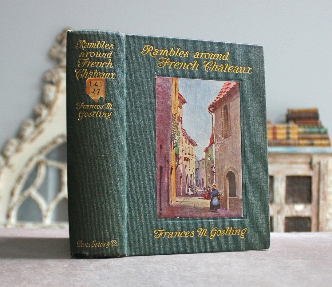 Rambles Around French Chateaux 1911 Illustrated Rare Antique Edwardian Old Book France History ...