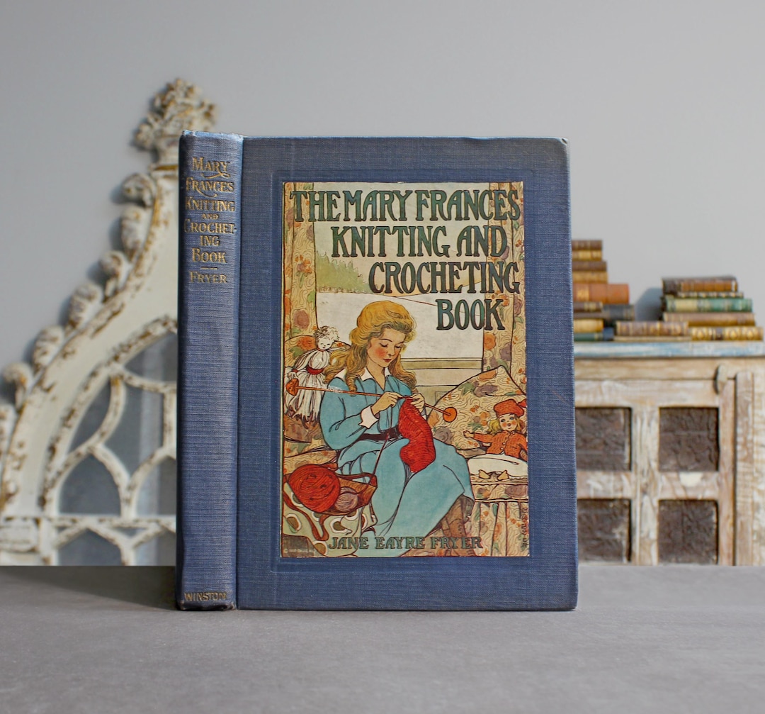 Mary Frances Knitting & Crochet Book 1918 Illustrated Antique World War ...