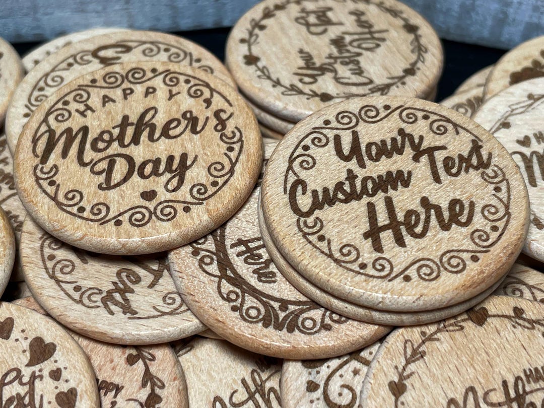 Mother's Day Wooden Tokens (1.5") | Six Personalizable Designs to ...
