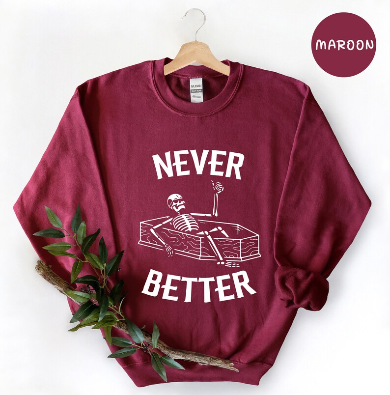 Never Better Skeleton Shirt Skull Shirt Funny Halloween | Etsy