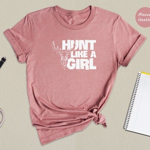 Hunt Like A Girl T-shirt, Hunting Woman Shirt, Hunting Hobby Woman ...