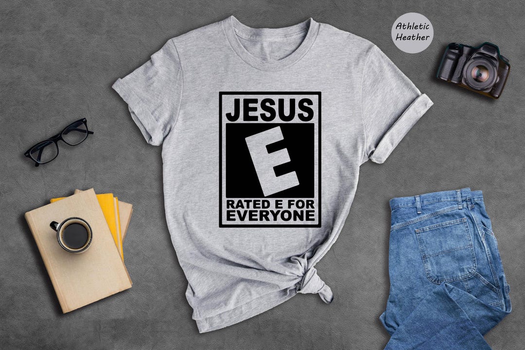 Jesus Rated E for Everyone Shirt Funny Christian Tee, Inclusive Faith ...