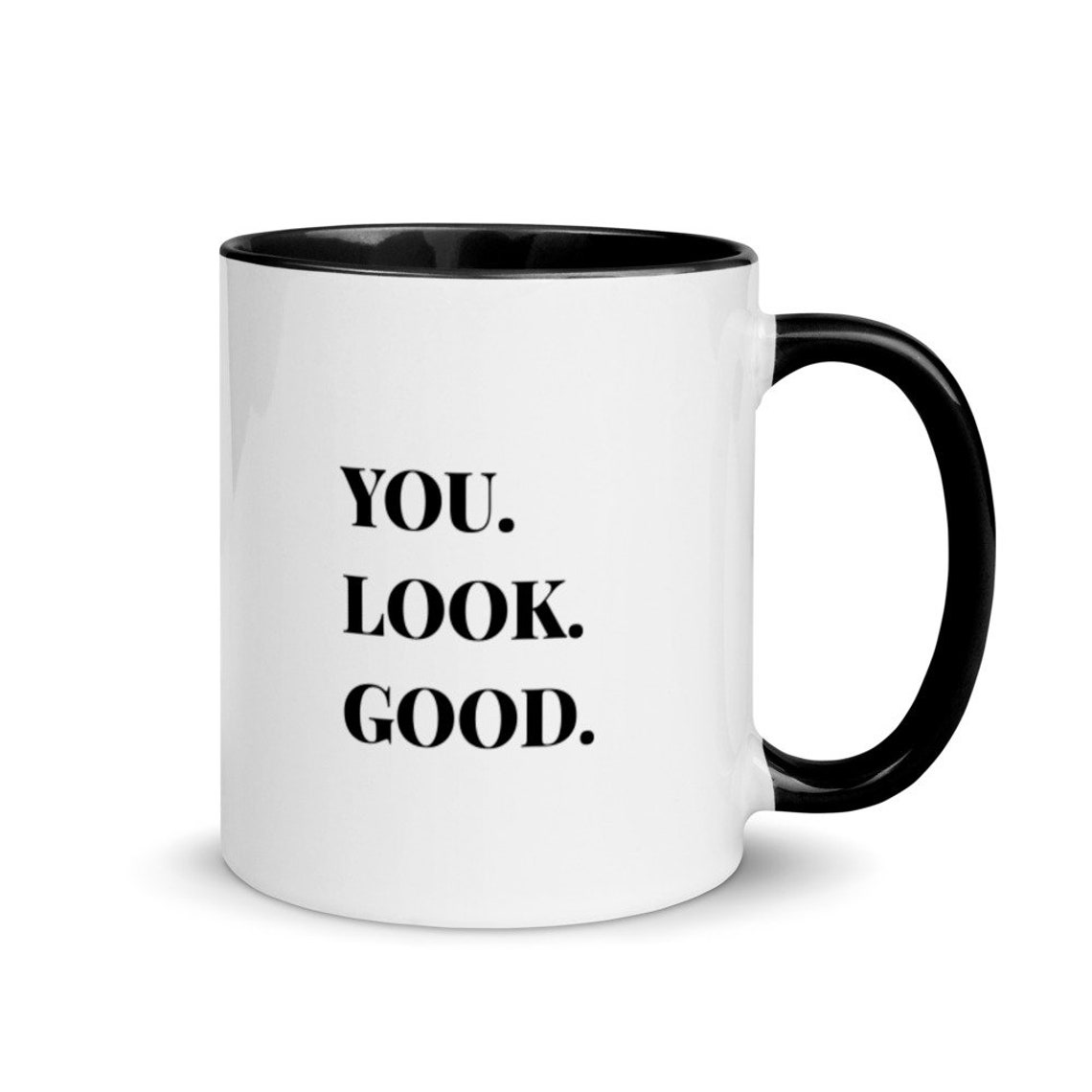 You Look Good Mug, Motivational Mug, Inspirational Gift, Motivational ...