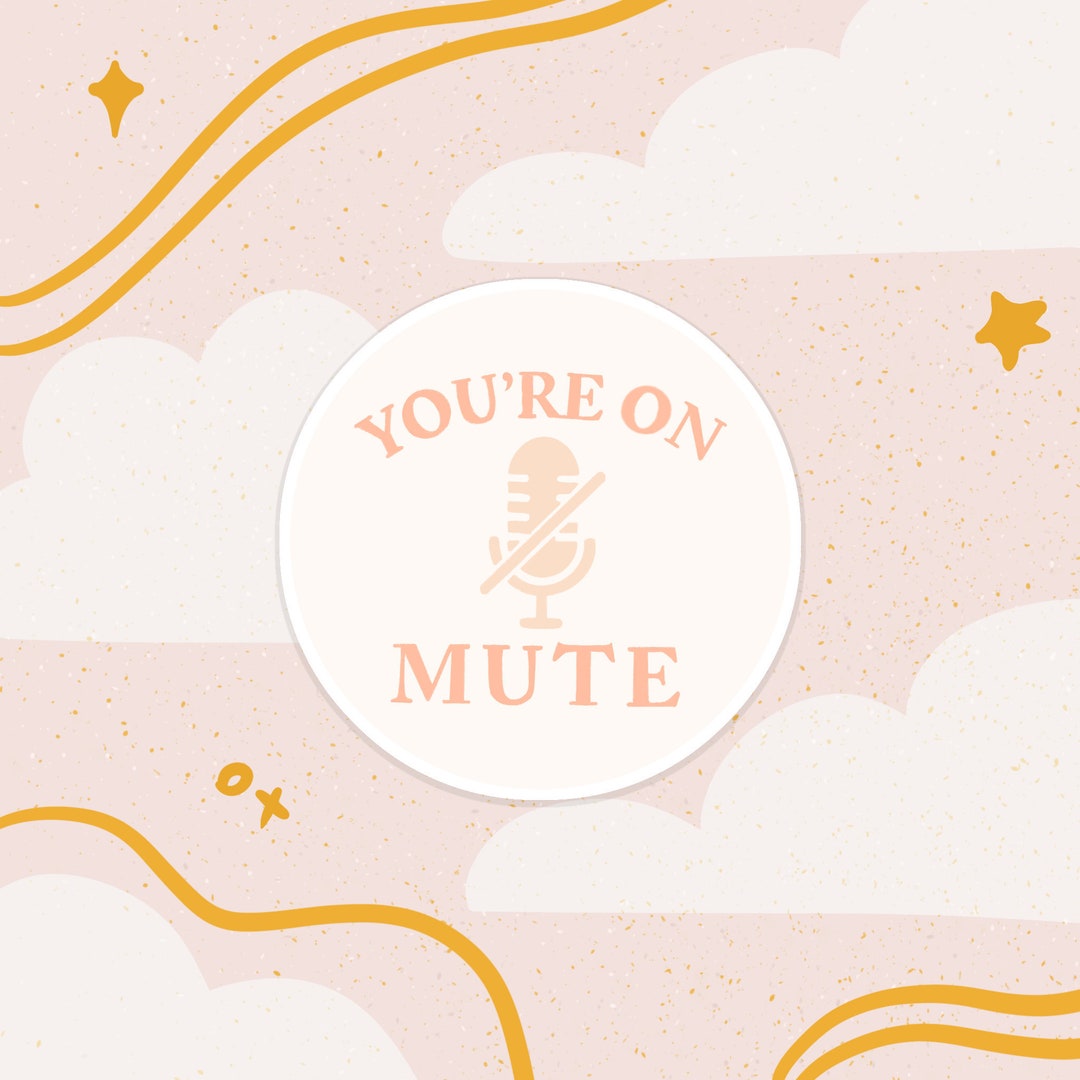 You're on Mute Sticker Zoom Sticker Work From Home - Etsy